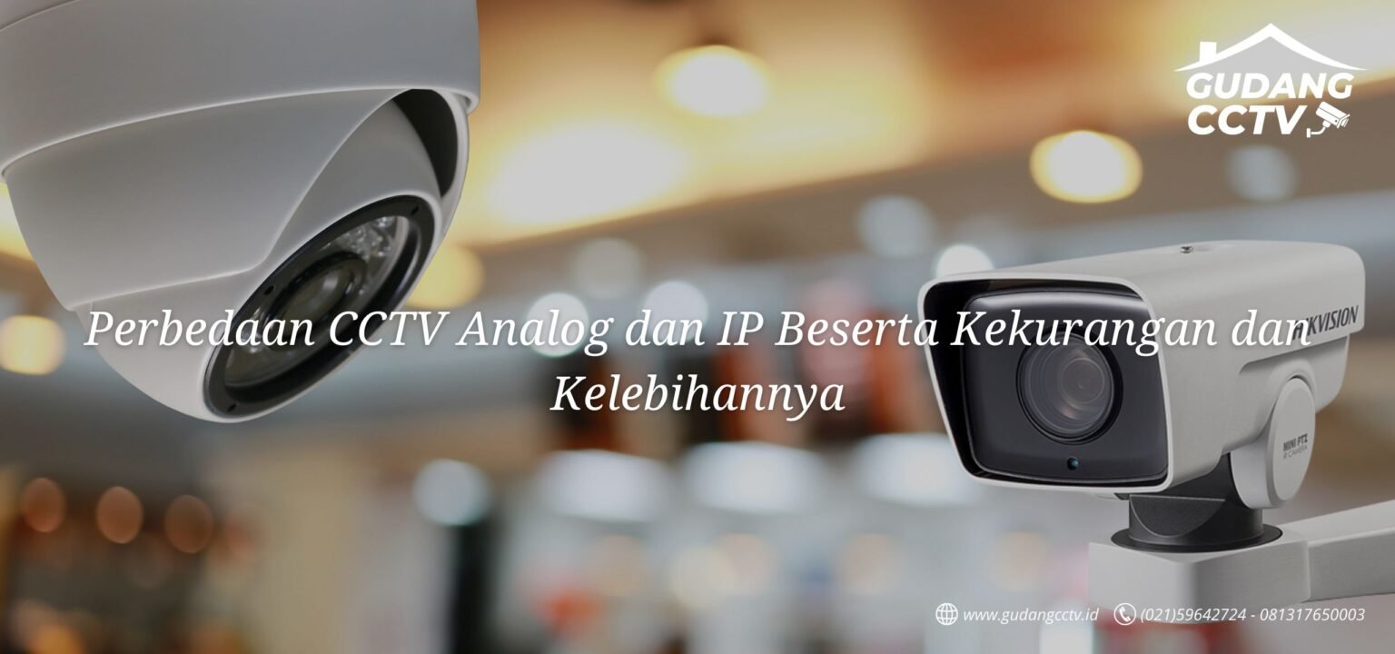Perbedaan CCTV Analog dan IP Camera