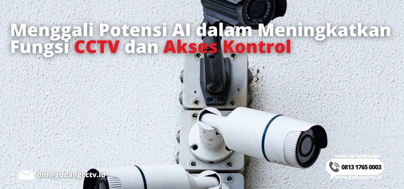 Menggali Potensi AI dalam Meningkatkan Fungsi CCTV dan Akses Kontrol